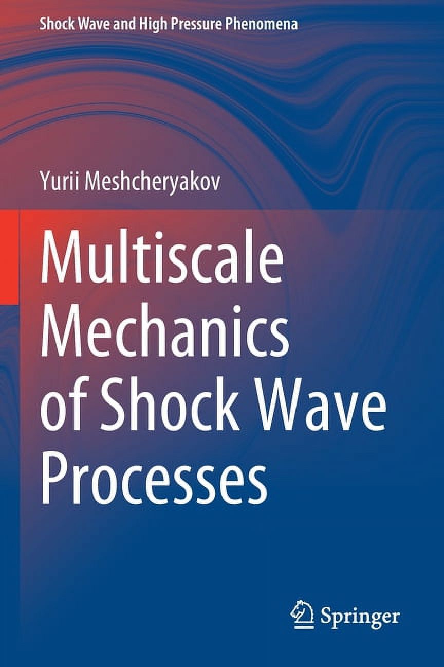 Shock Wave and High Pressure Phenomena Multiscale Mechanics of Shock ...