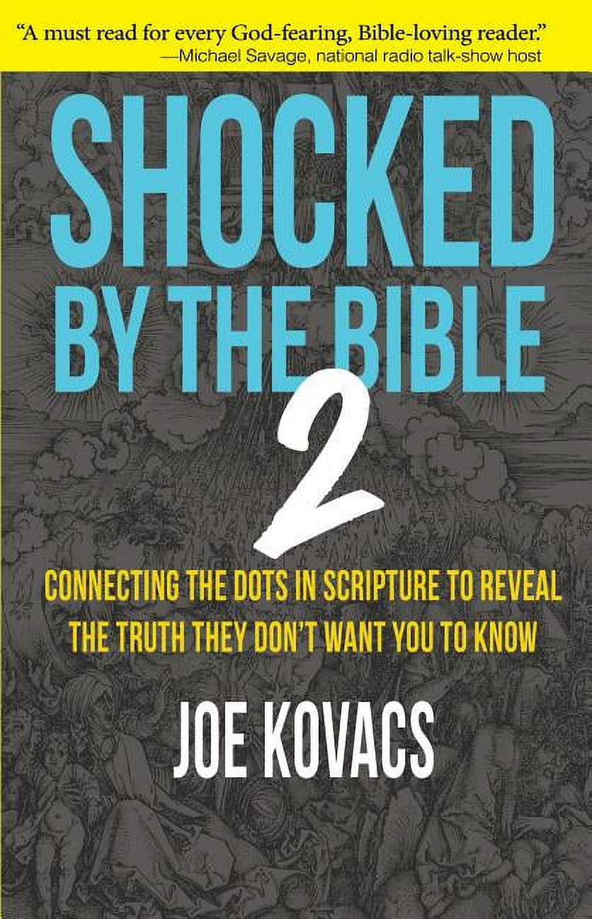 Shocked by the Bible 2: Connecting the Dots in Scripture to Reveal the ...