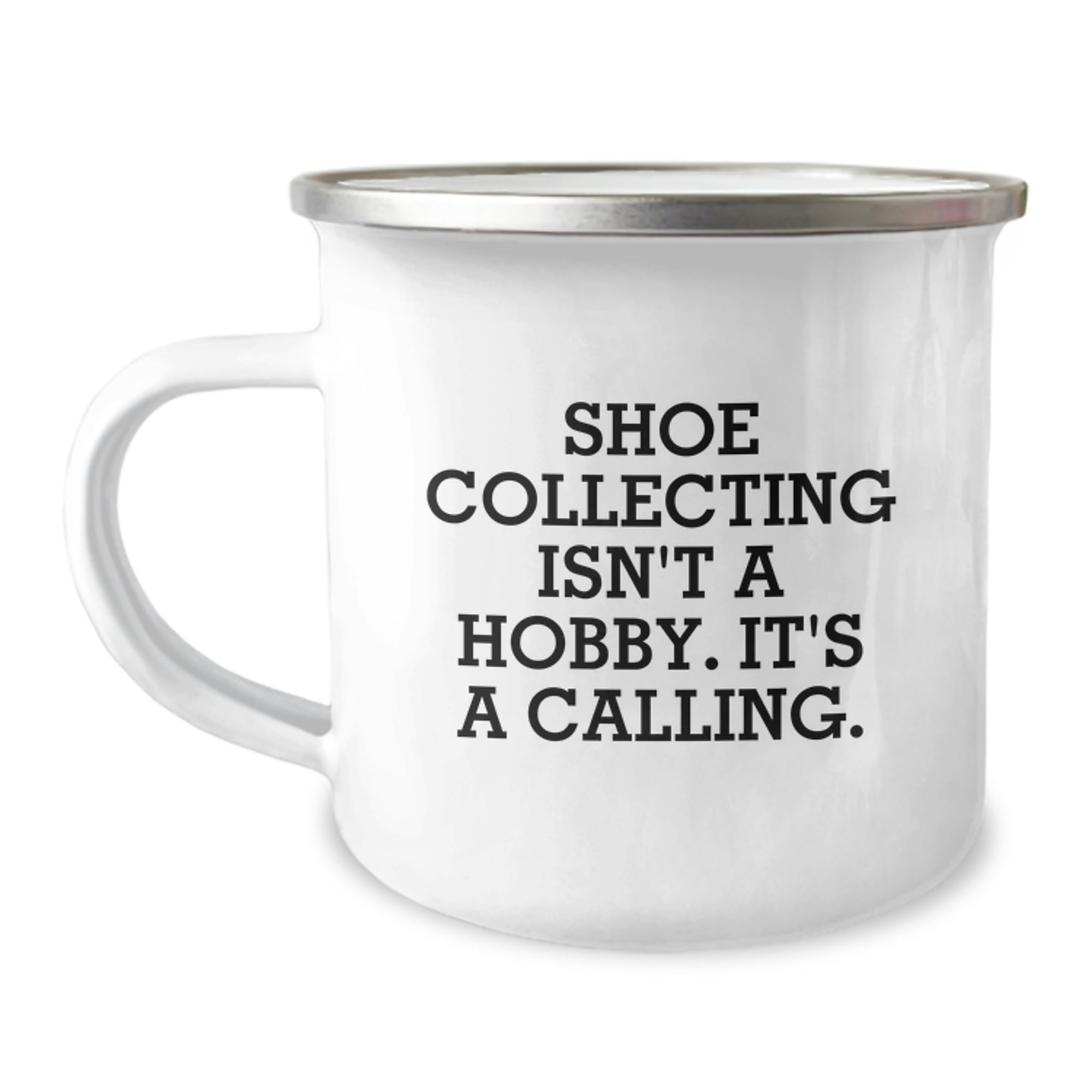 Shoe Collecting Isn't A Hobby. It's A Calling. - Gifts from Friends for ...