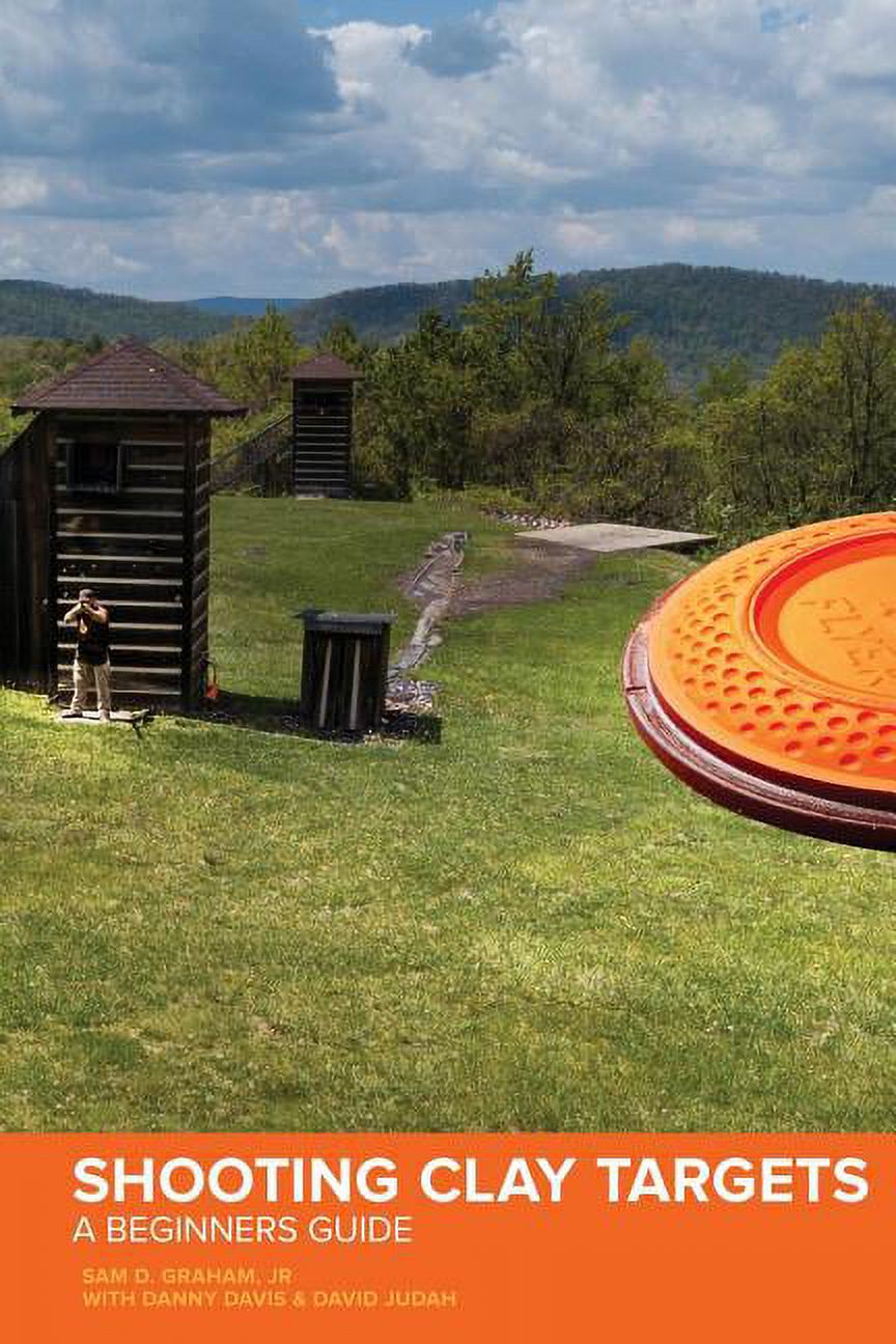 Shooting Clay Targets: A Beginners Guide (Paperback) by Sam D Graham ...