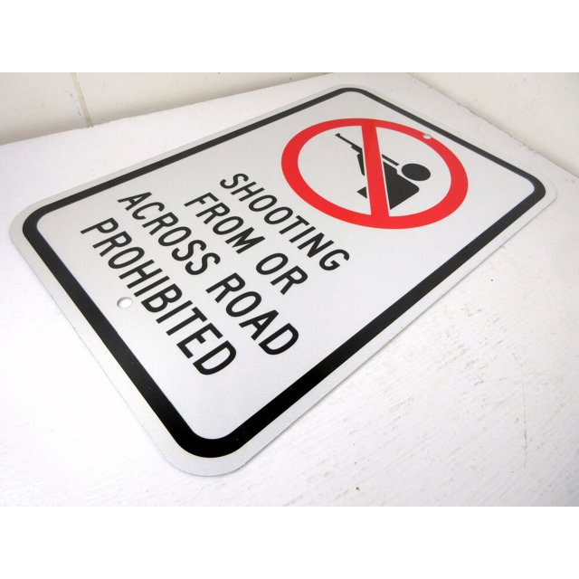 Shooting From Or Across Road Prohibited REAL Road Sign Heavy Duty ...