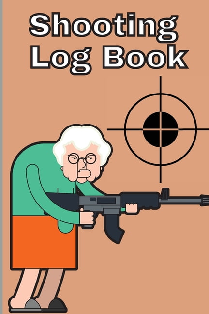 Shooting Log Book: Record Date, Time, Location, Target Shooting, Range ...