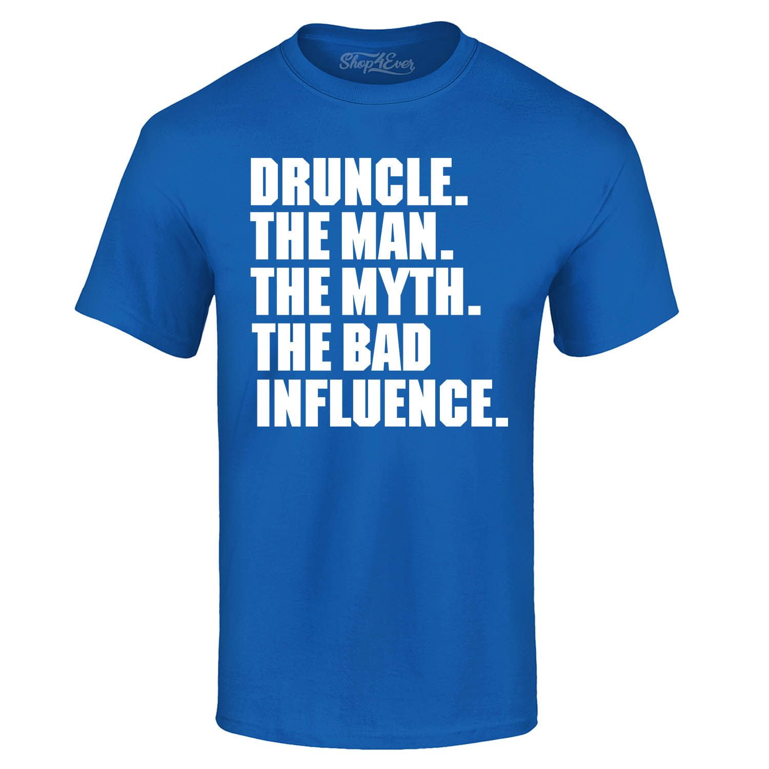 Shop4Ever Men's Druncle The Man The Myth The Bad Influence Graphic T ...