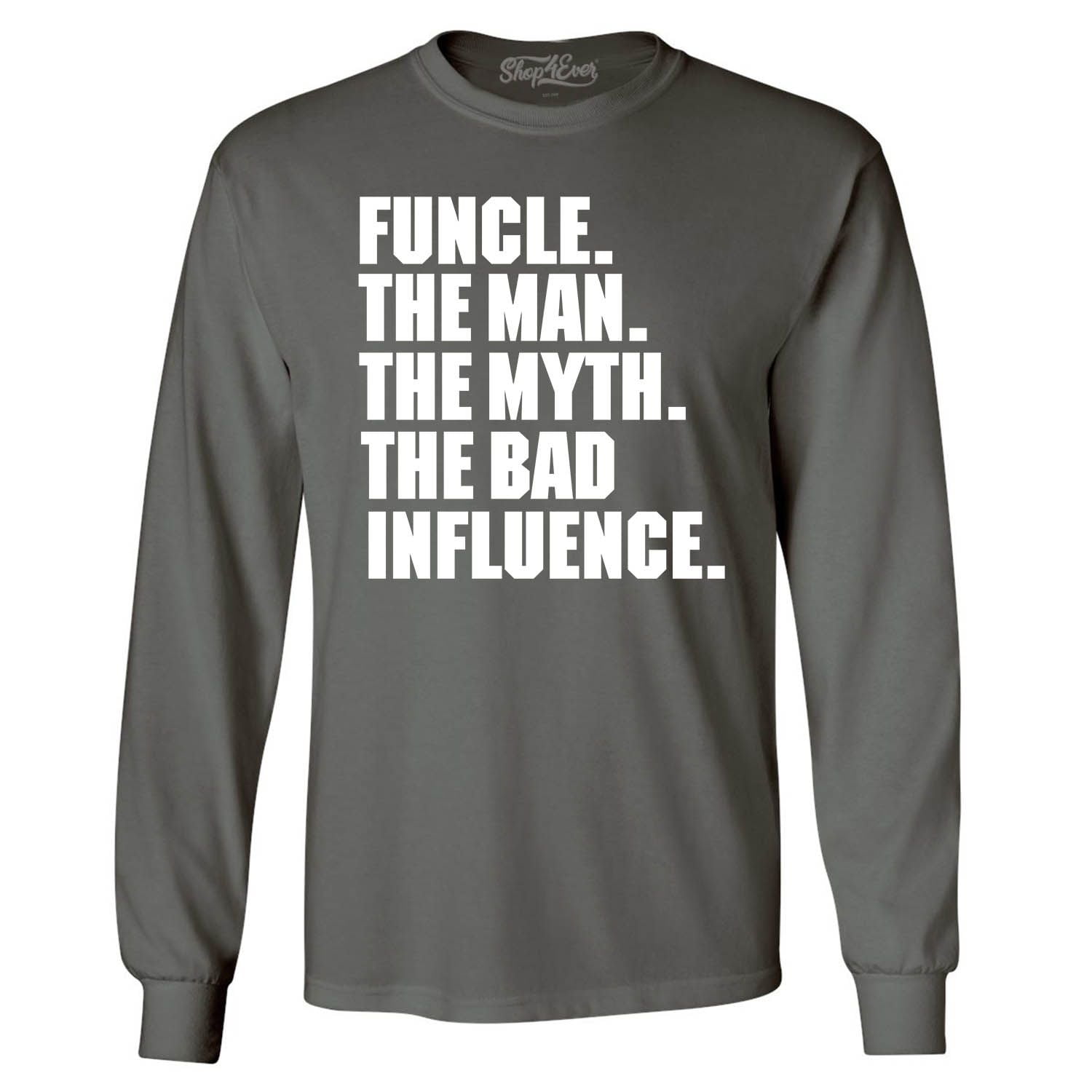 Shop4Ever Men's Funcle The Man The Myth The Bad Influence Long Sleeve ...