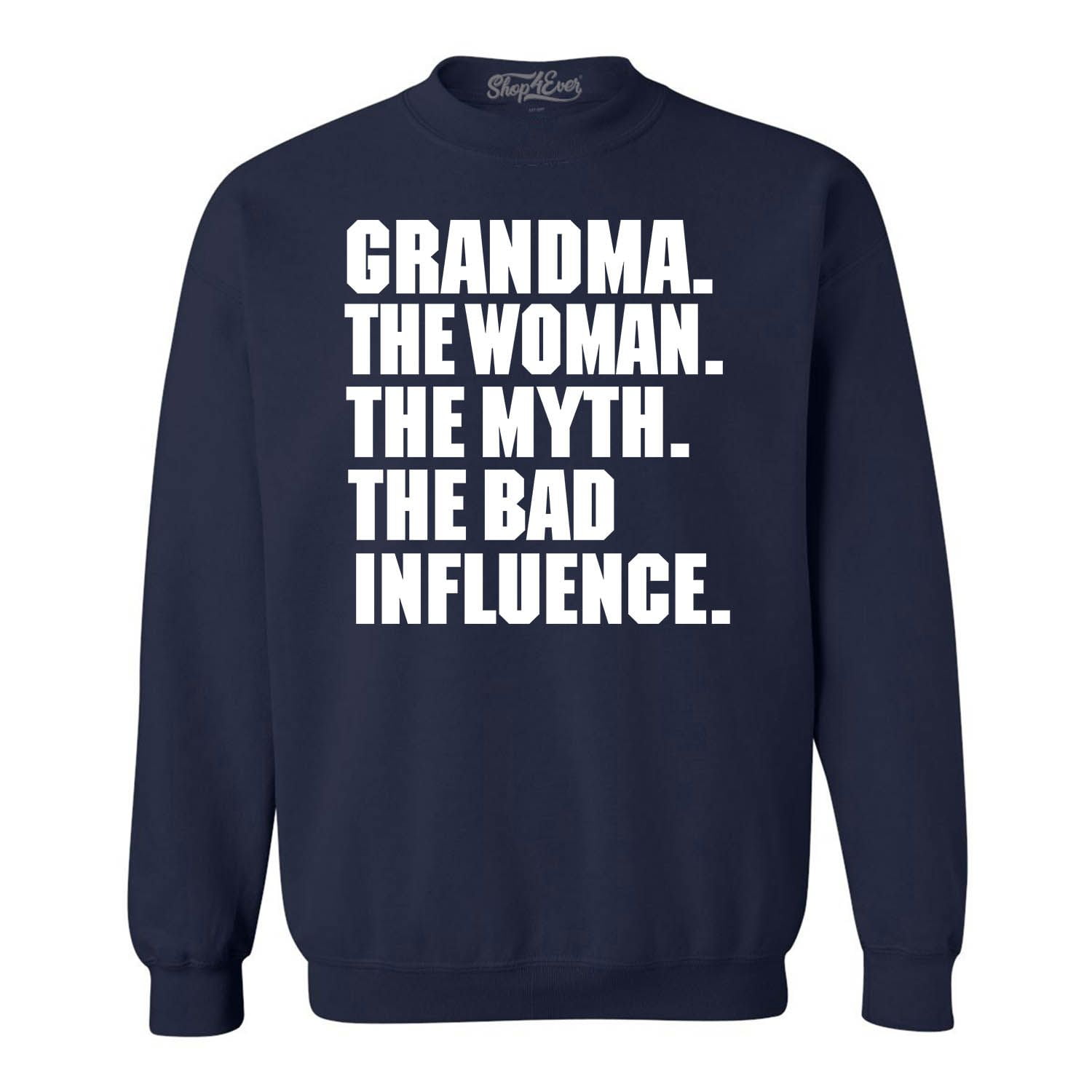 Shop4Ever Men's Grandma The Woman The Myth The Bad Influence Crewneck ...