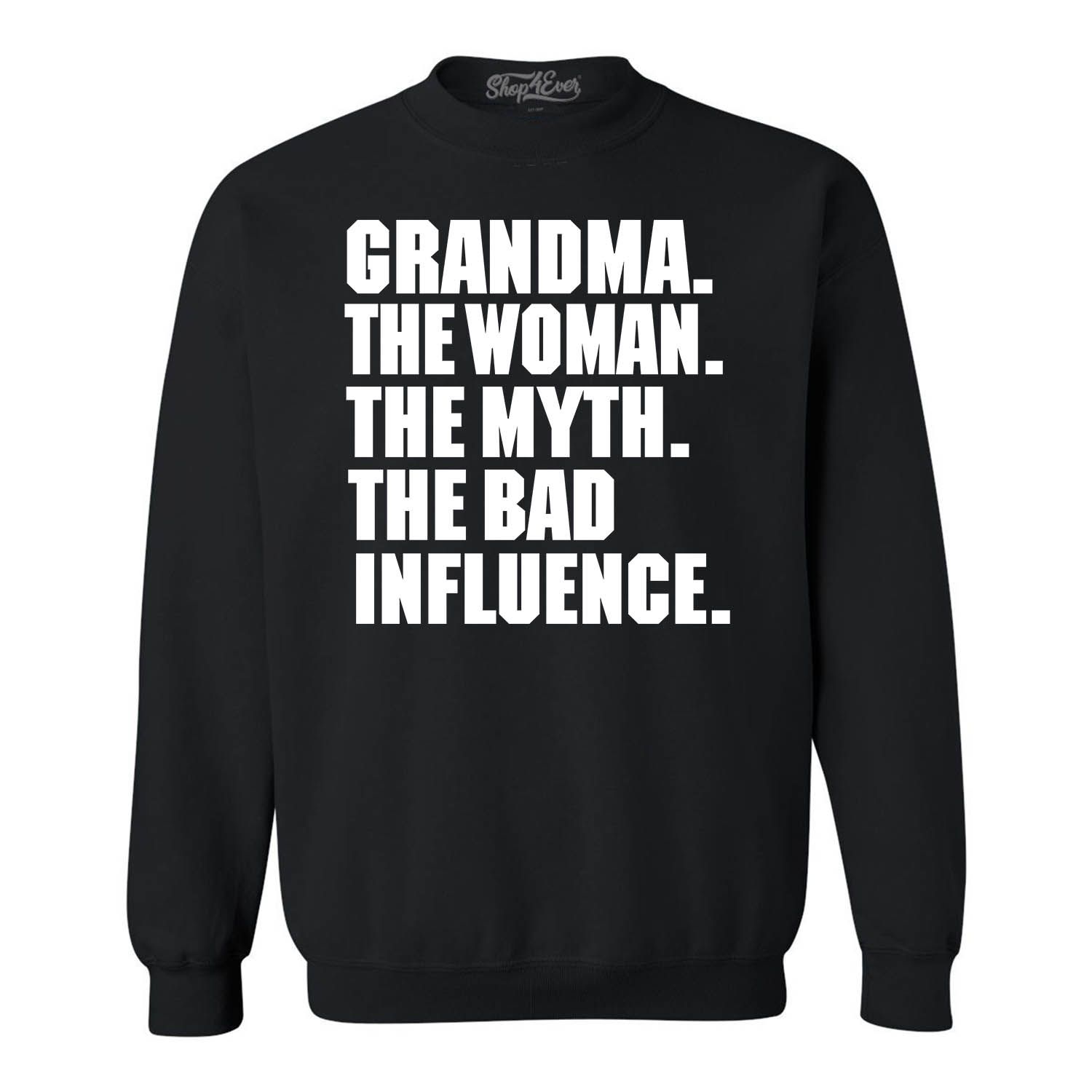 Shop4Ever Men's Grandma The Woman The Myth The Bad Influence Crewneck ...