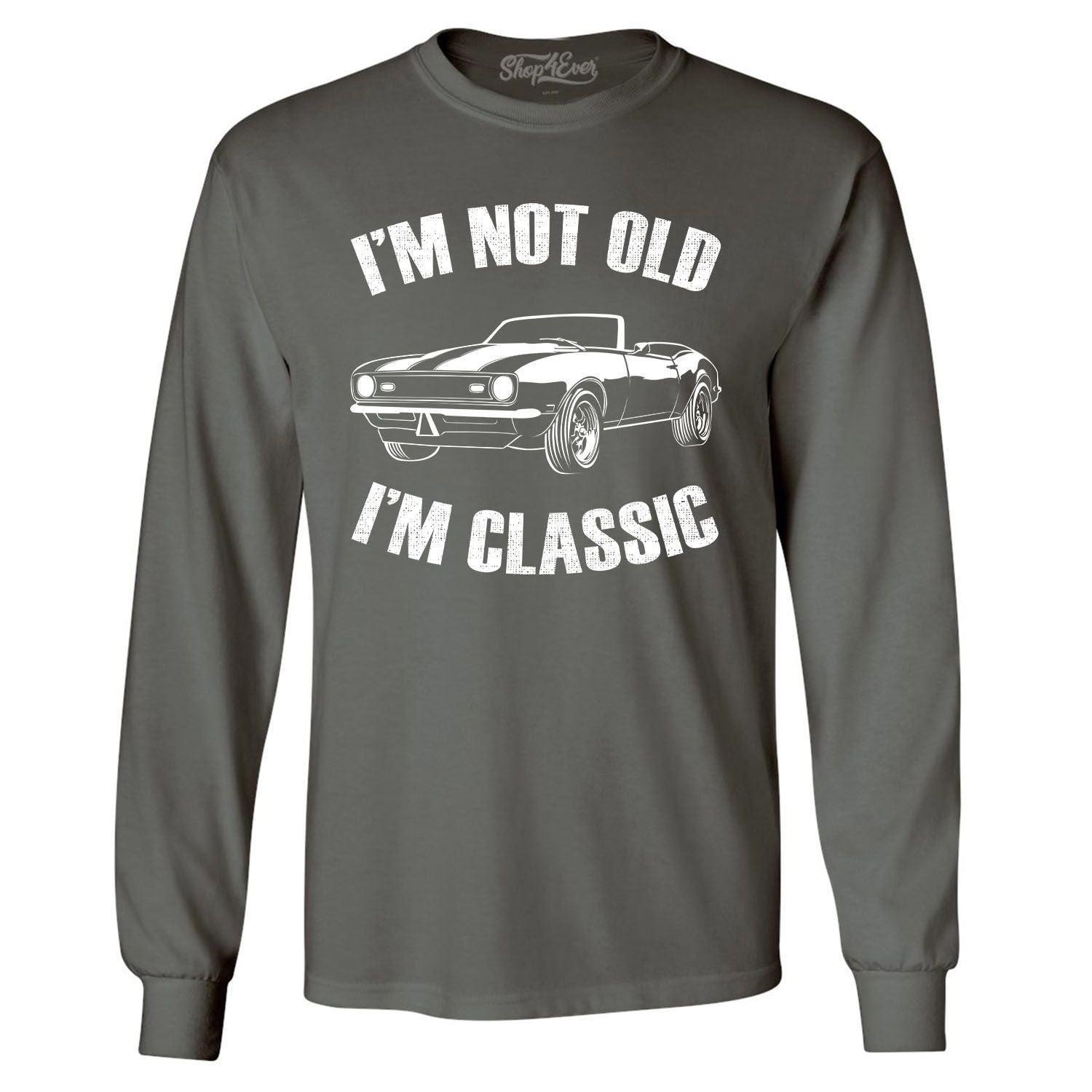 Shop4Ever Men's I'm Not Old I'm Classic Long Sleeve Shirt Medium ...