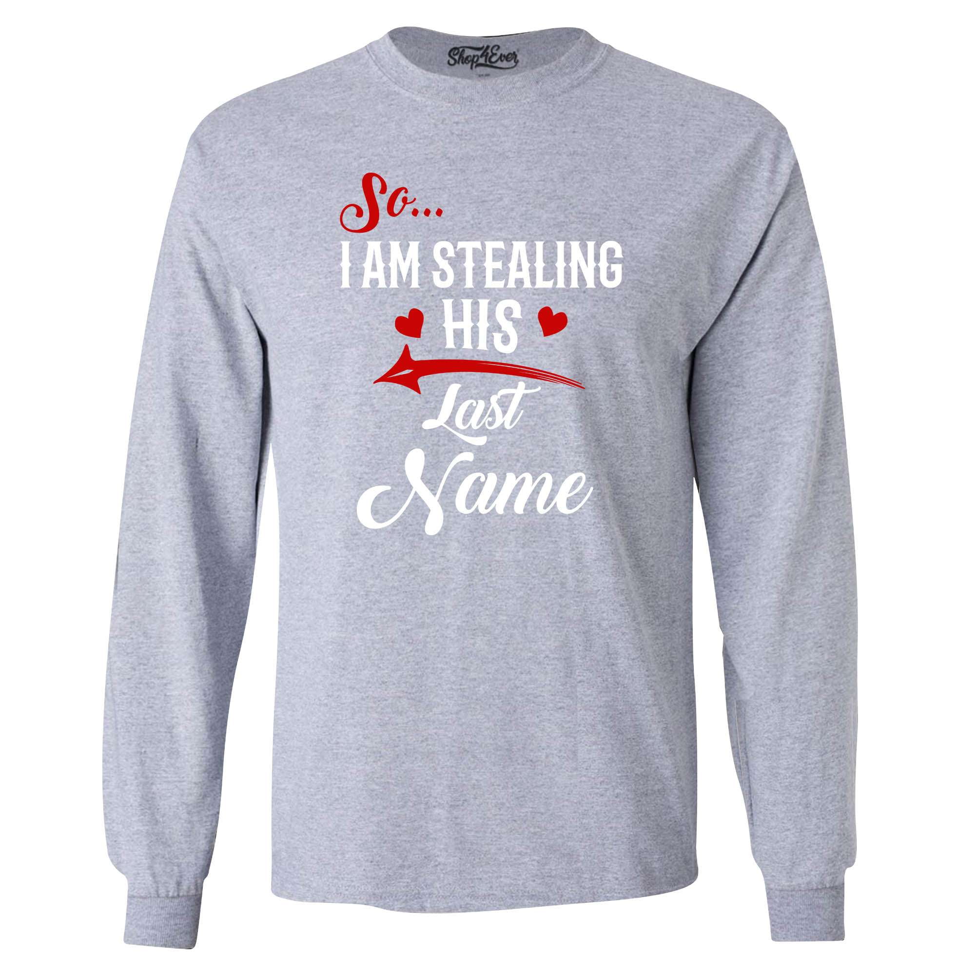 Shop4ever Mens So Im Stealing His Last Name Couples Matching Long