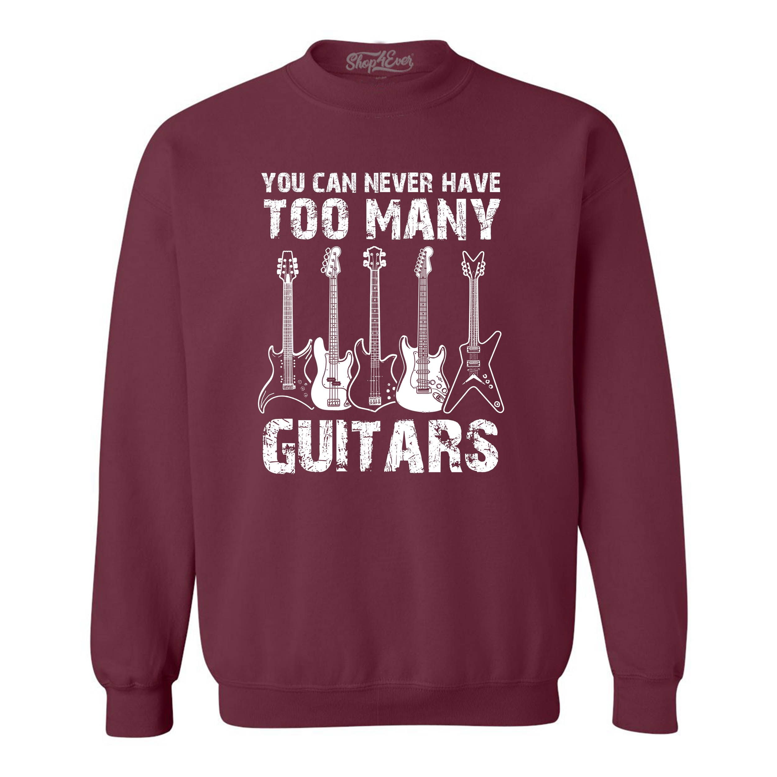 Shop4Ever Men's You Can Never Have Too Many Guitars Musician Guitarist ...
