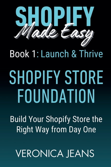 Shopify Made Easy 2.0 - 2025/26 Shopify Store Foundations - Launch ...
