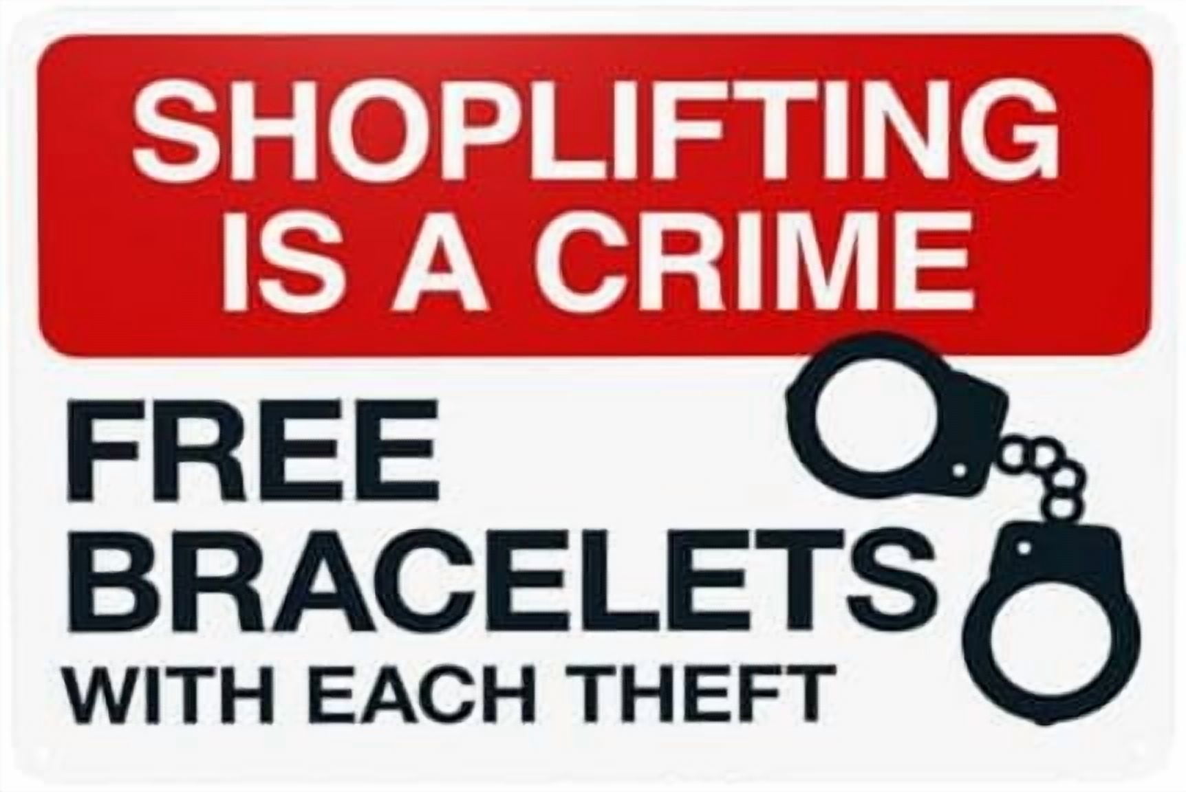 Shoplifting Is A Crime Free Bracelets With Each Theft Warning,Store ...