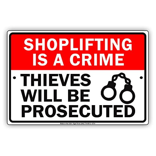 Shoplifting Is A Crime Thieves Will Be Prosecuted Aluminum Sign Warning ...