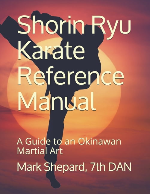 Shorin Ryu Karate Reference Manual: A Guide to an Okinawan Martial Art ...