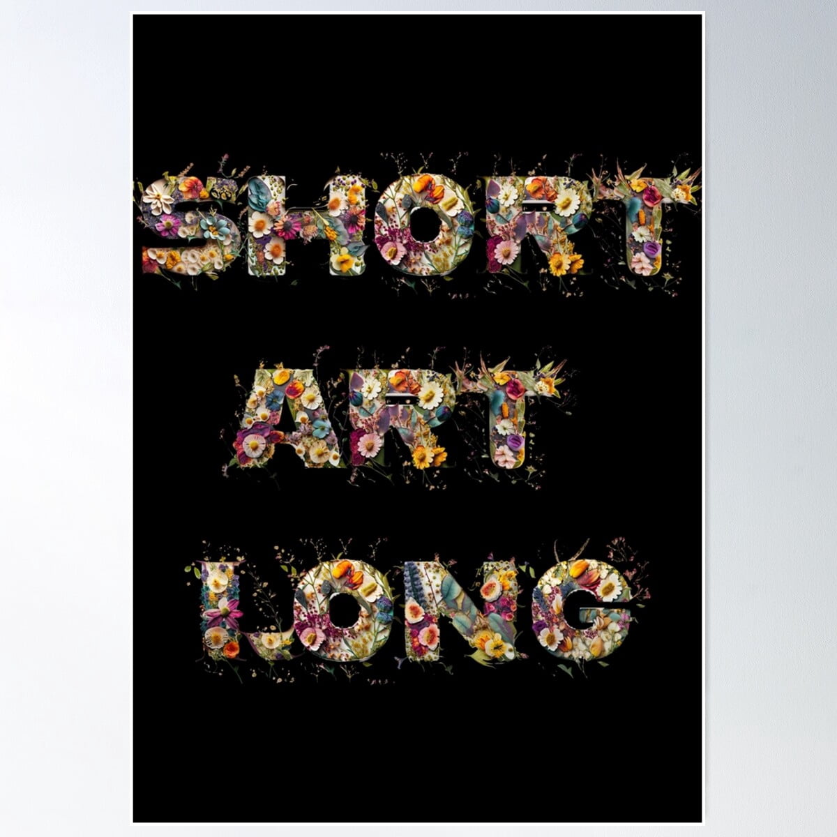 Short Art Long – Floral Typography With A Profound Statement Poster ...