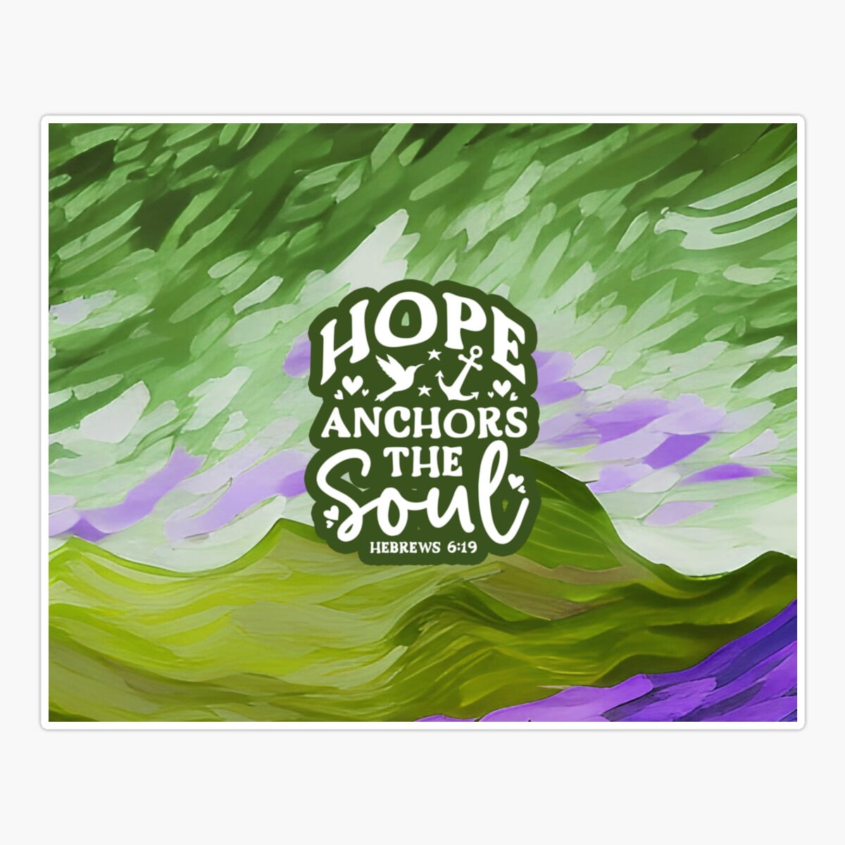 Short Bible Verses Hebrews 619 Abstract Green Mountain Painting Sticker ...