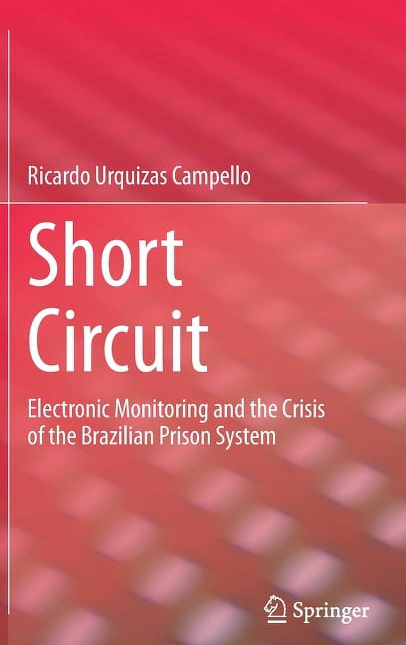 Short Circuit: Electronic Monitoring and the Crisis of the Brazilian ...