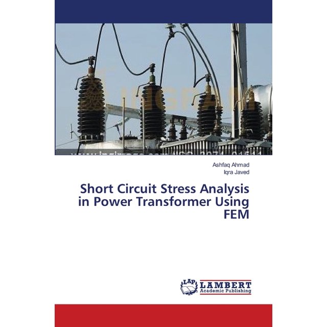 Short Circuit Stress Analysis in Power Transformer Using FEM (Paperback ...