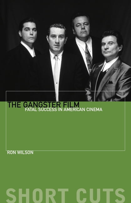 Short Cuts The Gangster Film: Fatal Success in American Cinema ...