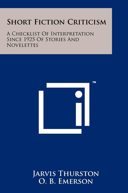 Short Fiction Criticism : A Checklist of Interpretation Since 1925 of ...