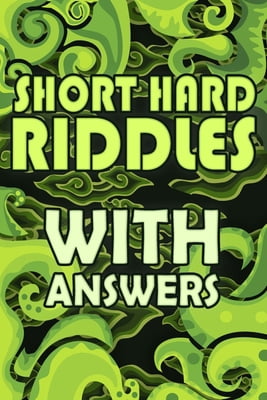 Pre-Owned Short Hard Riddles with Answers: A Funny and Tricky Book of ...
