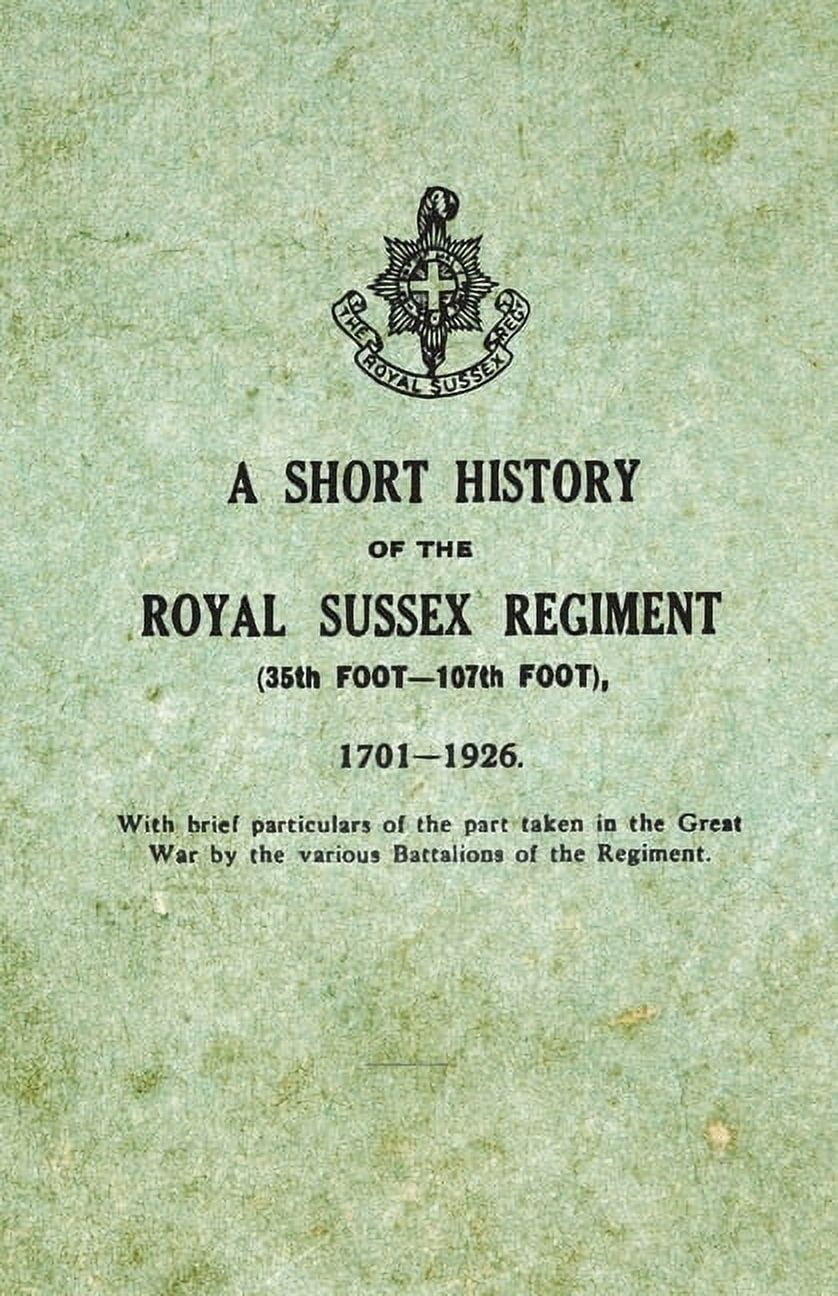 A Short History on the Royal Sussex Regiment From 1701 to 1926 - 35th ...