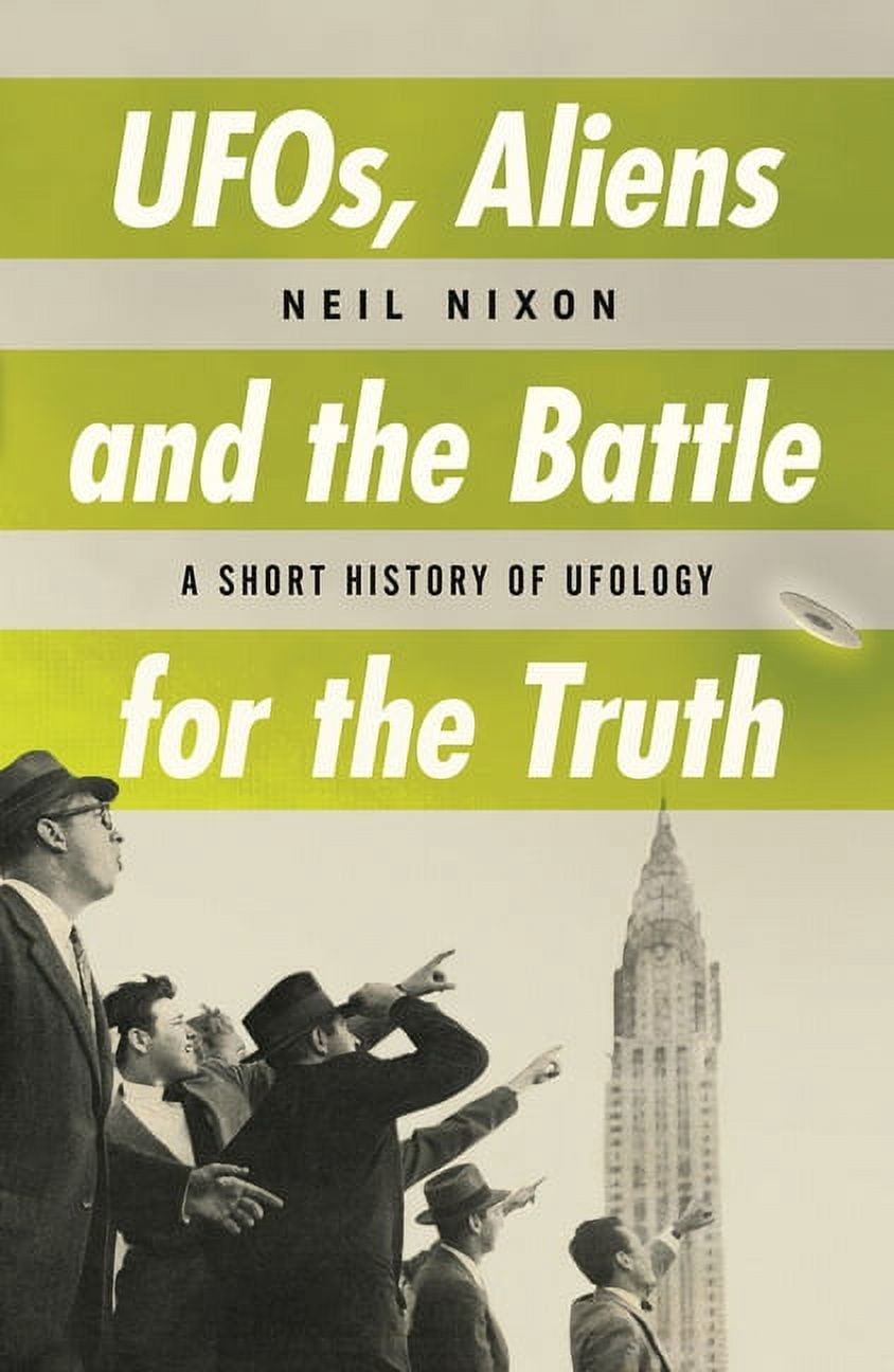 Short History Ufos, Aliens and the Battle for Truth: A Short History of ...