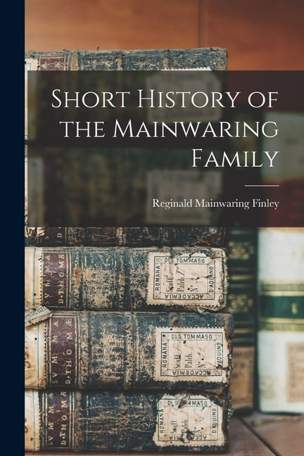 Short History of the Mainwaring Family, (Paperback) - Walmart.com