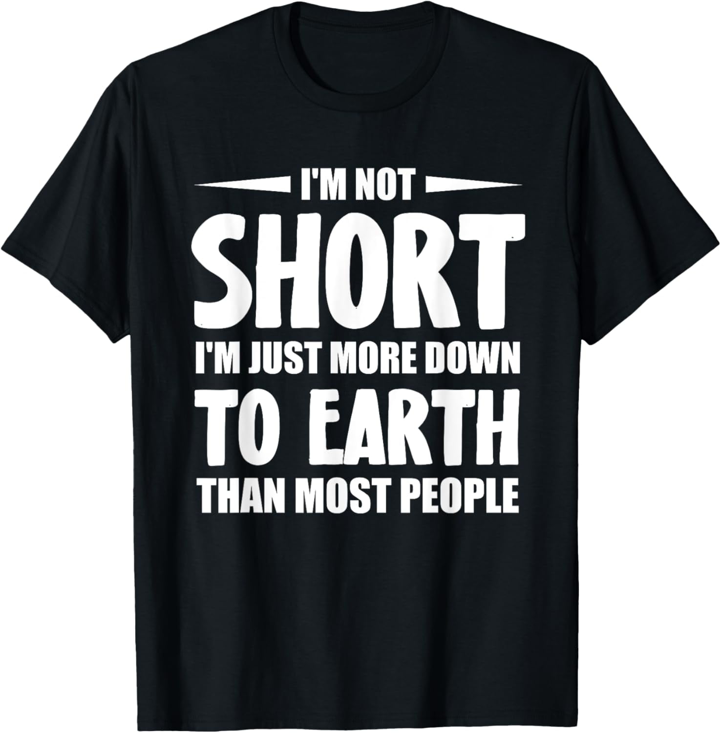 Short People Funny I'm Not Short T-Shirt - Walmart.com