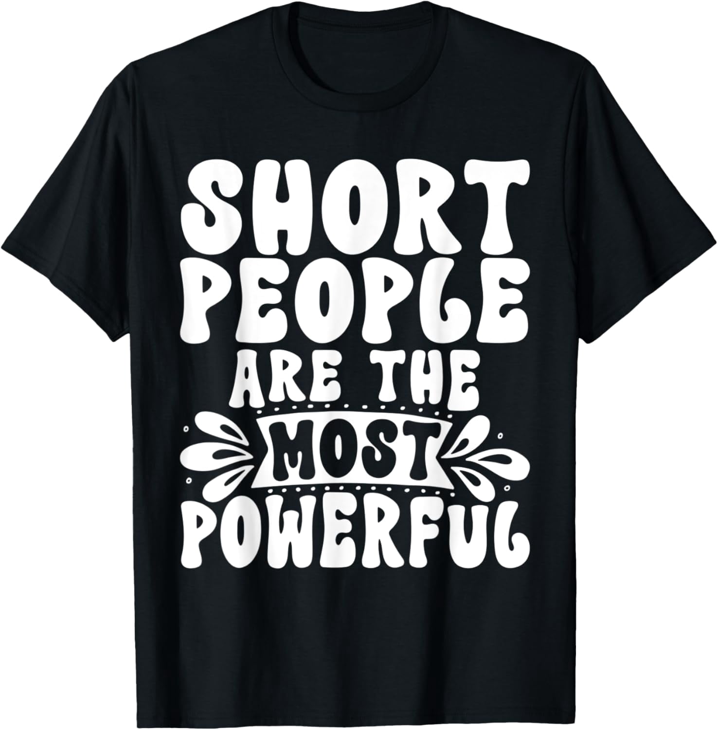 Short People are the most Powerful Short People T-ShirtBrand clothing ...