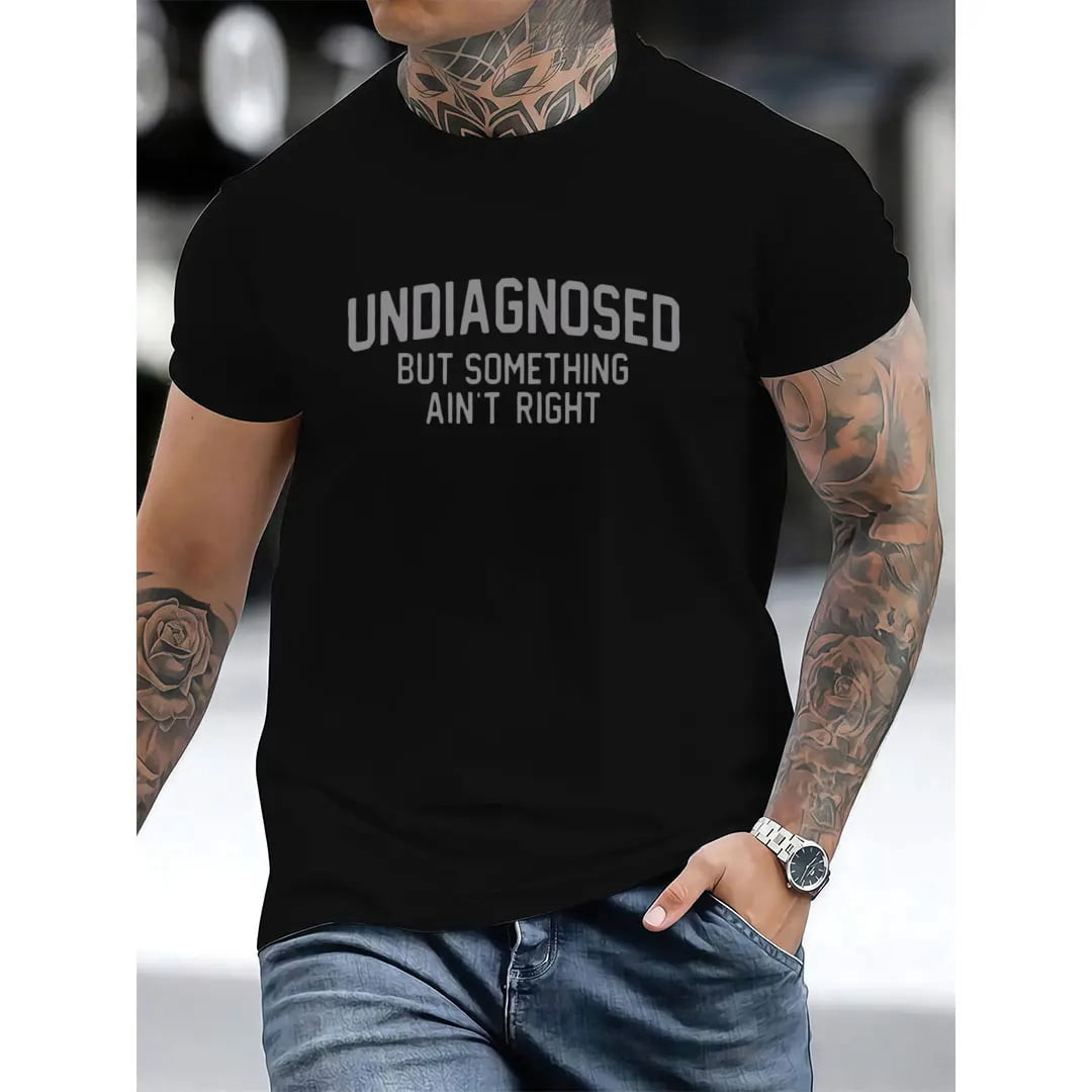 Short Sleeve Print Funny 'Undiagnosed But Something Ain't Right' Humor ...