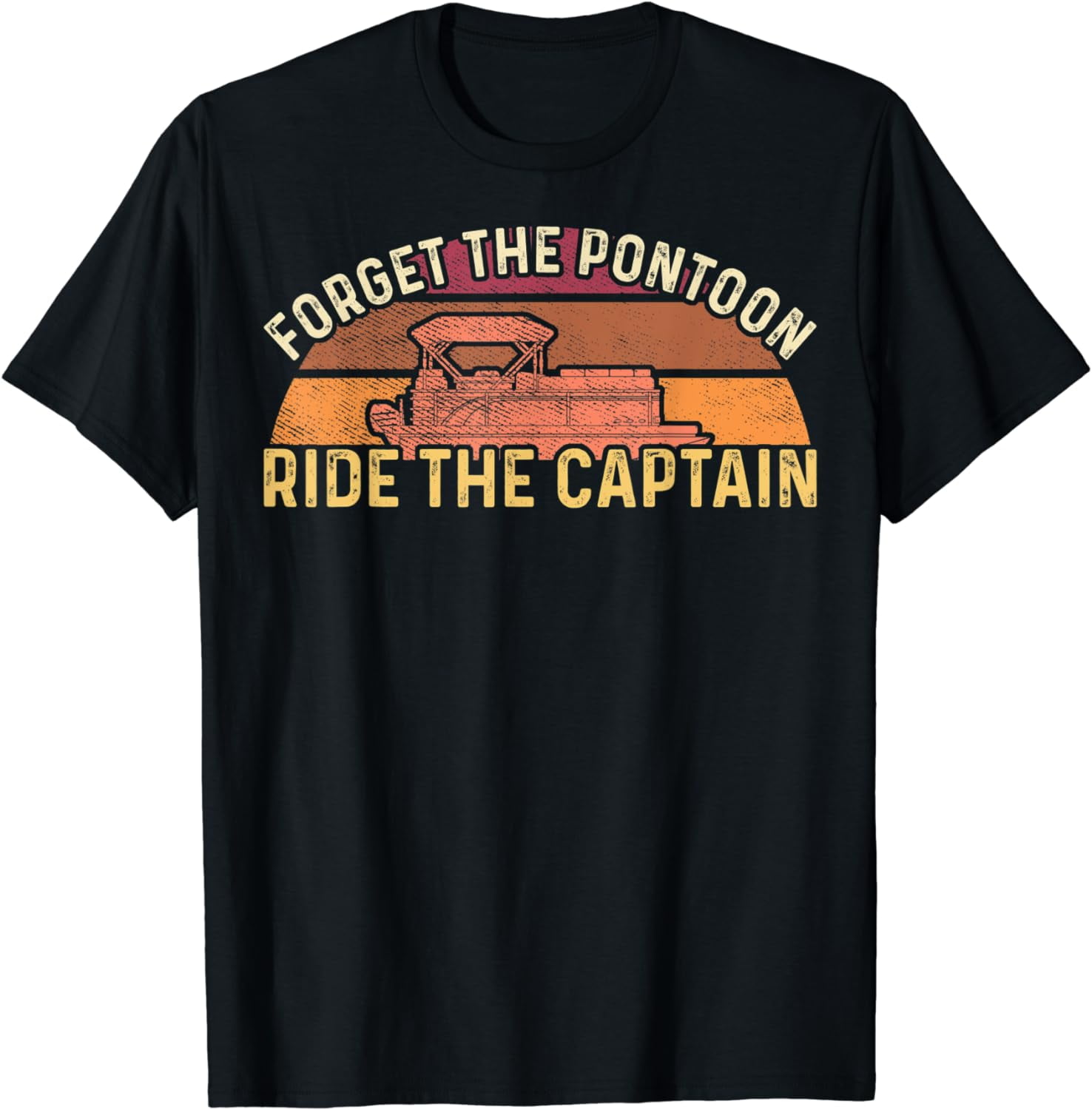 Short Sleeve T-Shirt Forget The Pontoon Pontoon Boat Gift For Pontoon ...