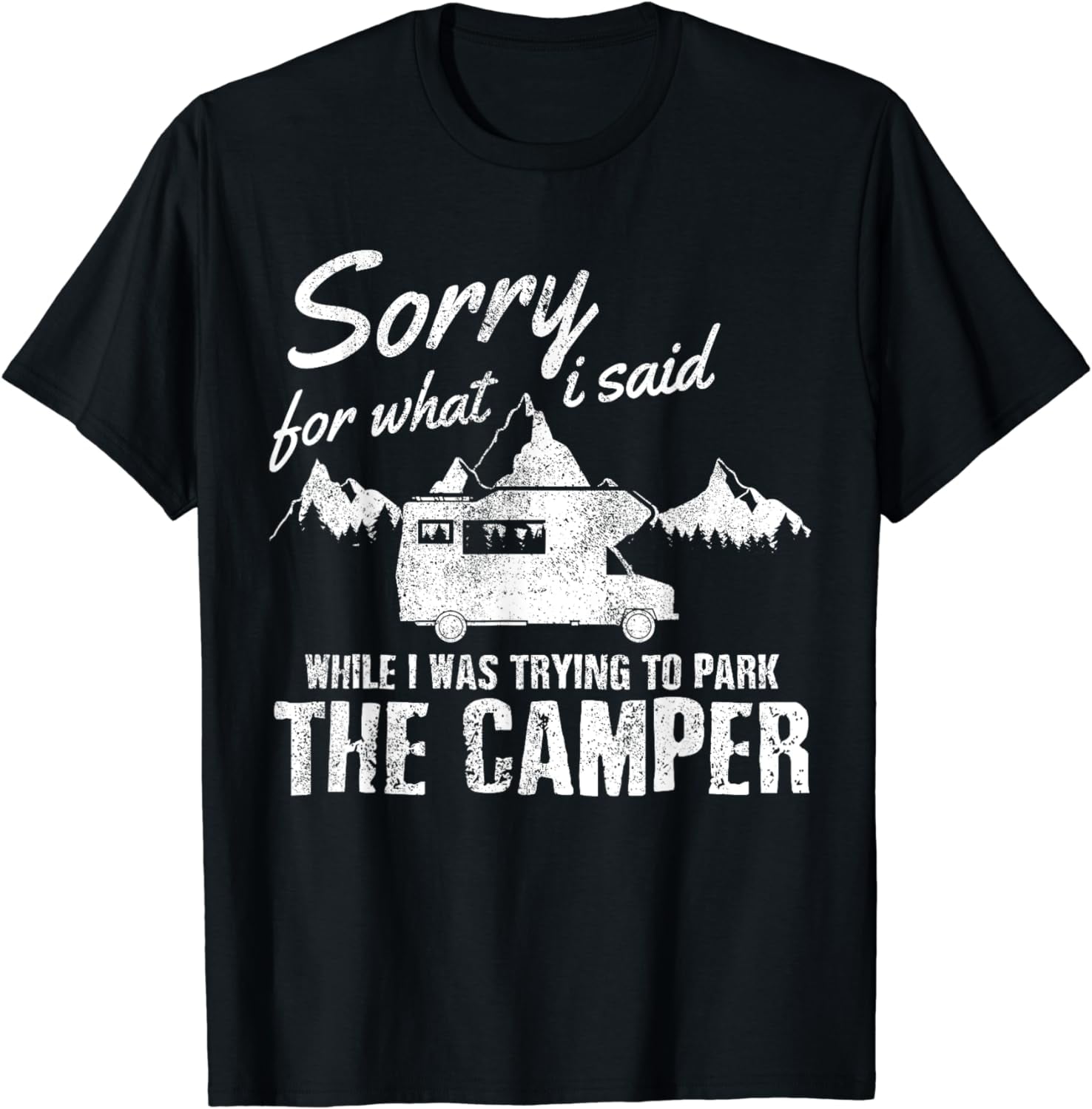 Short Sleeve T-Shirt Sorry For What I Said When I Was Parking The ...
