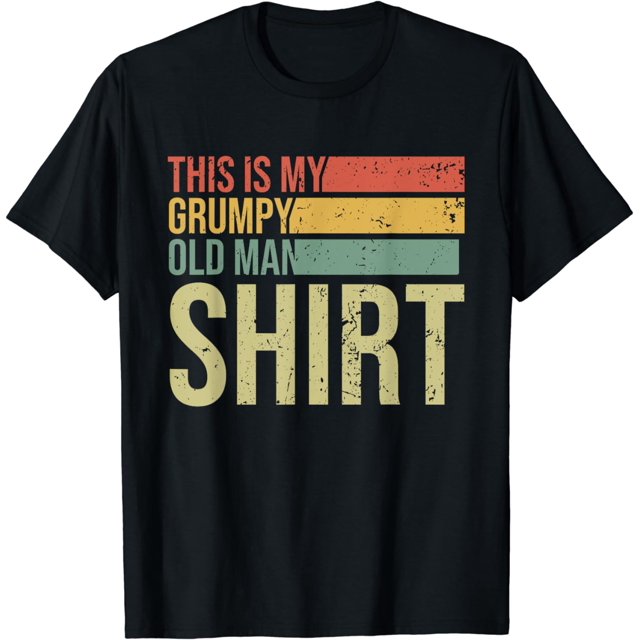 Short Sleeve T-Shirt This Is My Grumpy Old Man Shirt | Funny Grumpy Old ...