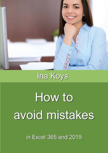 Short & Spicy: How to avoid mistakes: in Excel 365 and 2019 (Paperback) - Walmart.com