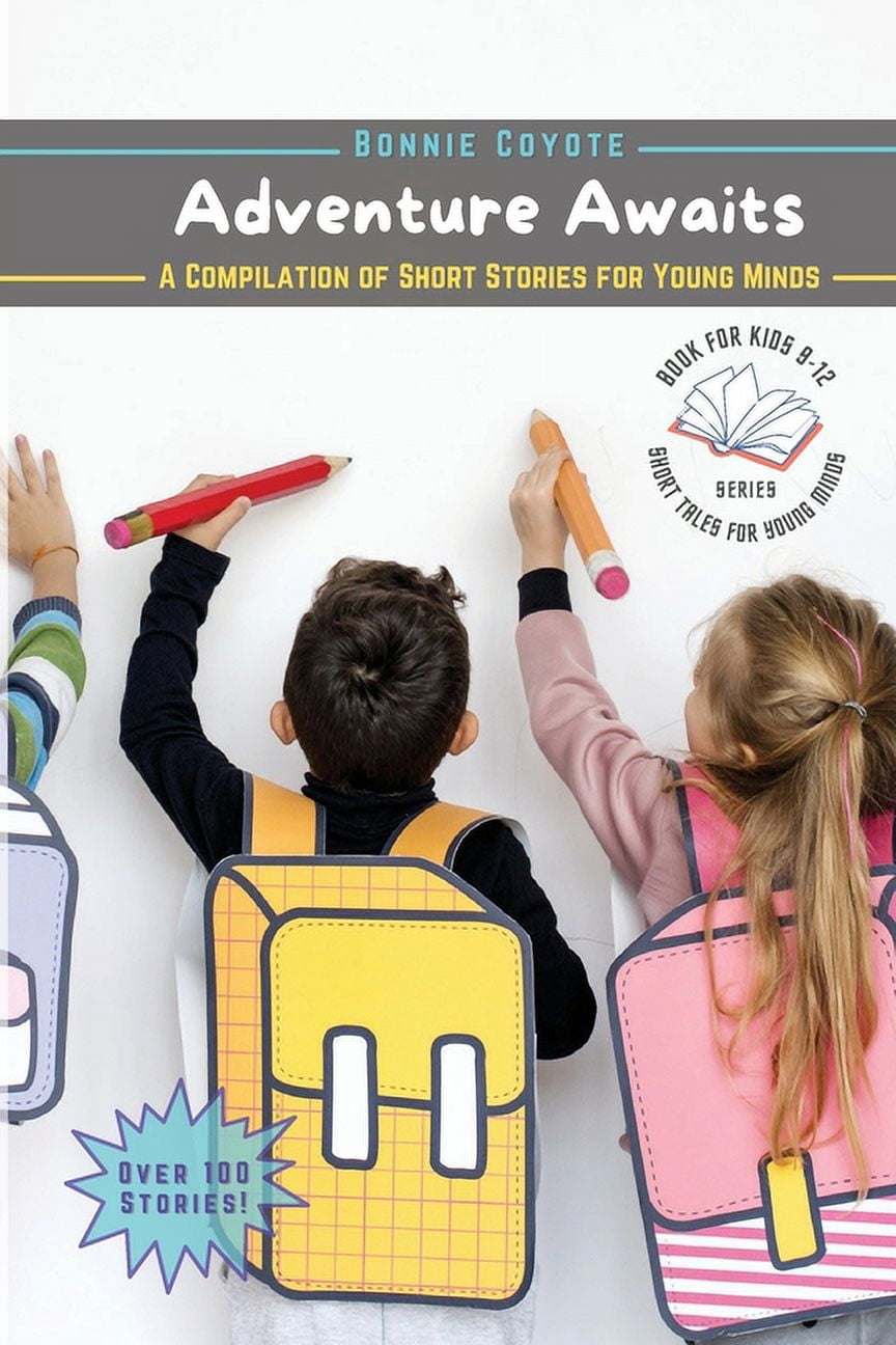 Short Tales for Young Minds: Adventure Awaits-A Compilation of Short ...