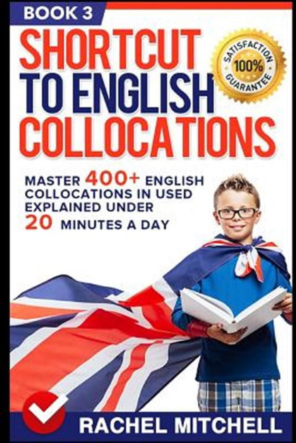 Shortcut to English Collocations: Master 400+ English Colloc: Shortcut ...