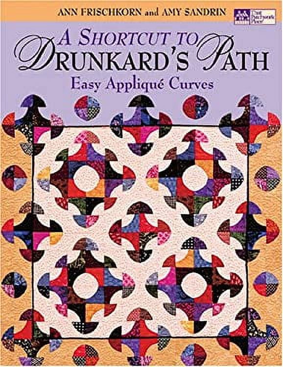 Shortcut to Drunkard's Path : Easy Applique Curves 9781564775986 Used ...