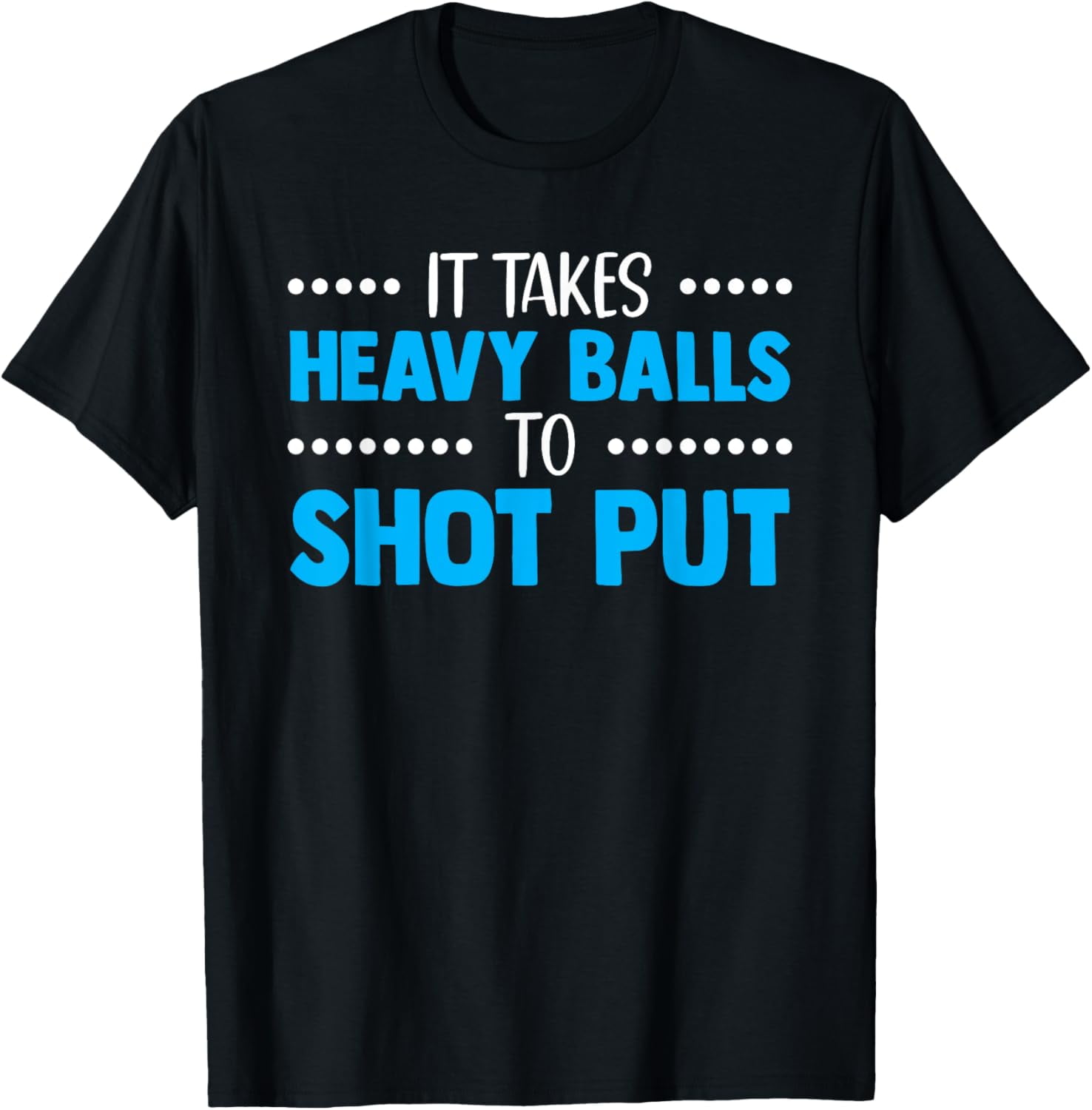 Shot Put Balls Track And Field Throwing Competition Shot Put T-Shirt ...