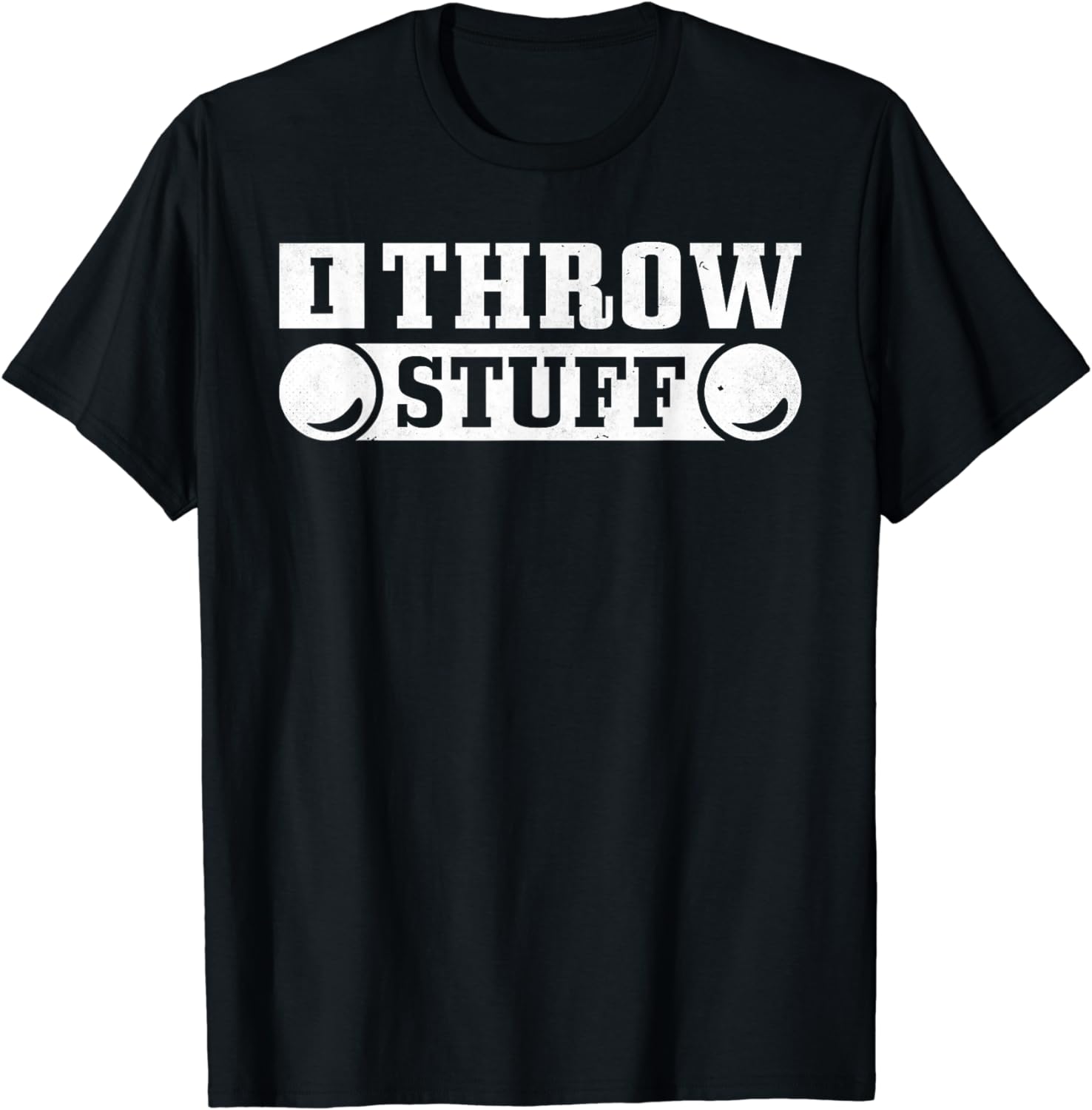 Shot Put, I Throw Stuff, Thrower T-Shirt - Walmart.com