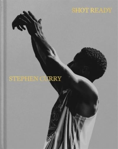 Stephen Curry Shot Ready (Hardcover) - Walmart.com