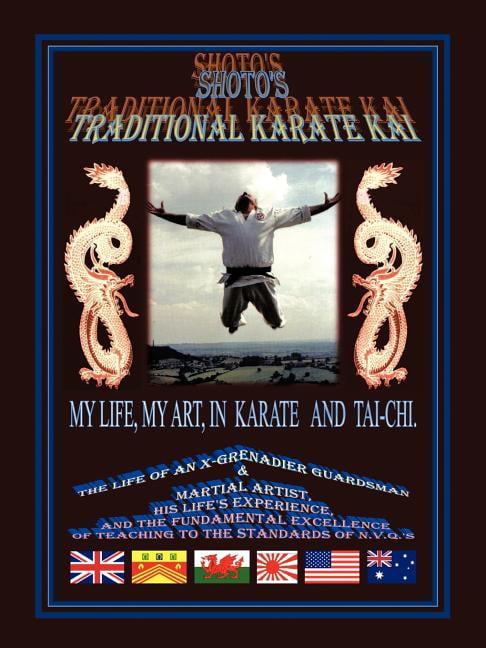 Shoto's Traditional Karate Kai : My Life, My Art, in Karate and Tai-chi - Walmart.com