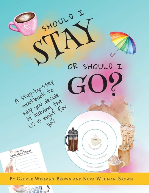 Should I Stay or Should I Go?: A Step-by-Step Workbook to Help You ...