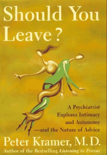 Pre-Owned Should You Leave? A Psychiatrist Explores Intimacy and Autonomy - and the Nature of ...