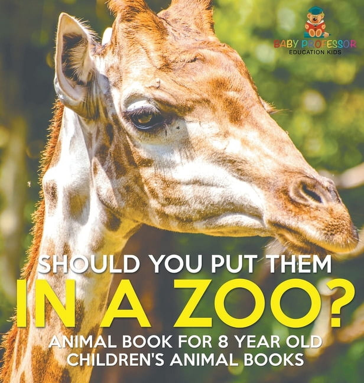 Should You Put Them In A Zoo? Animal Book for 8 Year Olds Children's ...