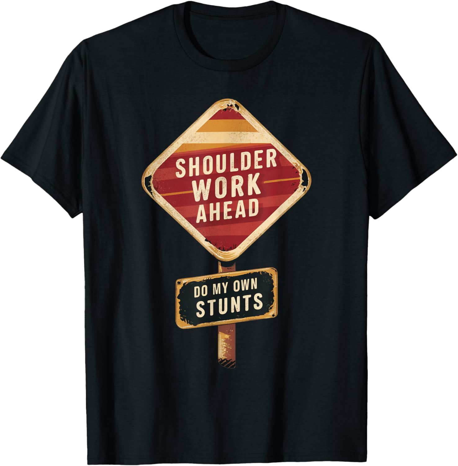Shoulder Work Replacement I Do My Own Stunts T-Shirt - Walmart.com