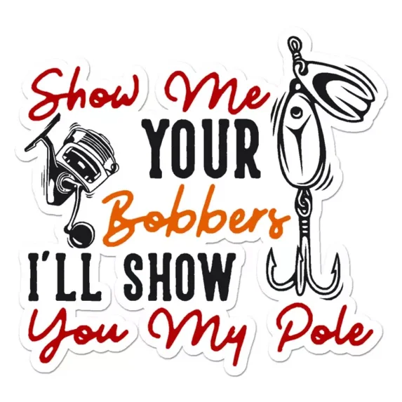 Show Me Bobbers Pole Sticker Phone Decal Water Bottle Stickers Car ...