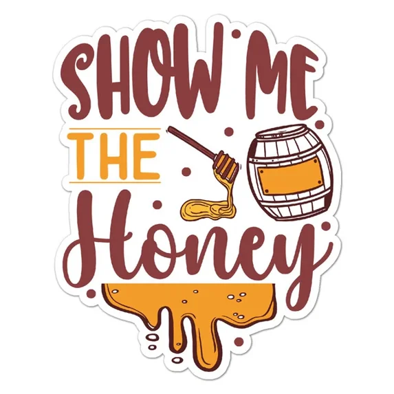 Show Me The Honey Sticker Indoor Outdoor Phone Decal Water Bottle ...