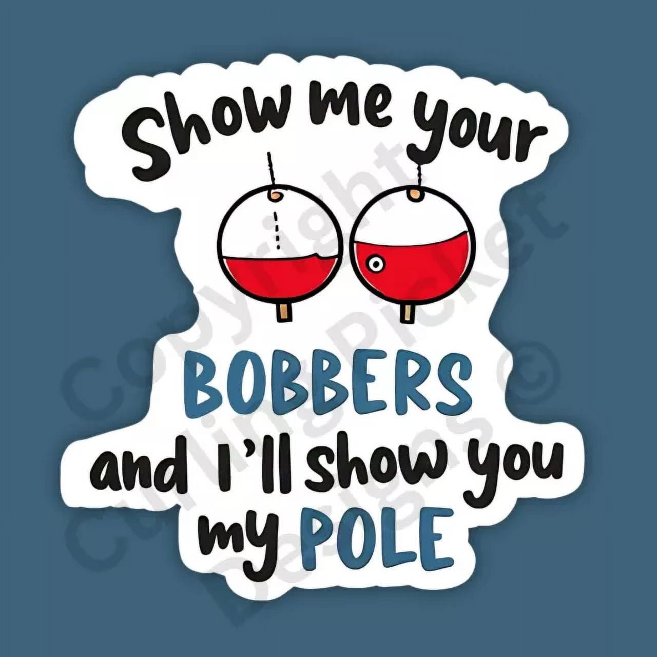 Show Me Your Bobbers Fishing Bass Angler Sticker Phone Decal Water ...