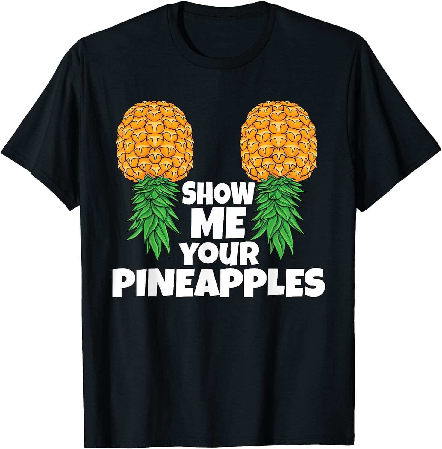 Show Me Your Pineapples Swinger Upside Down Pineapple Men T Shirt