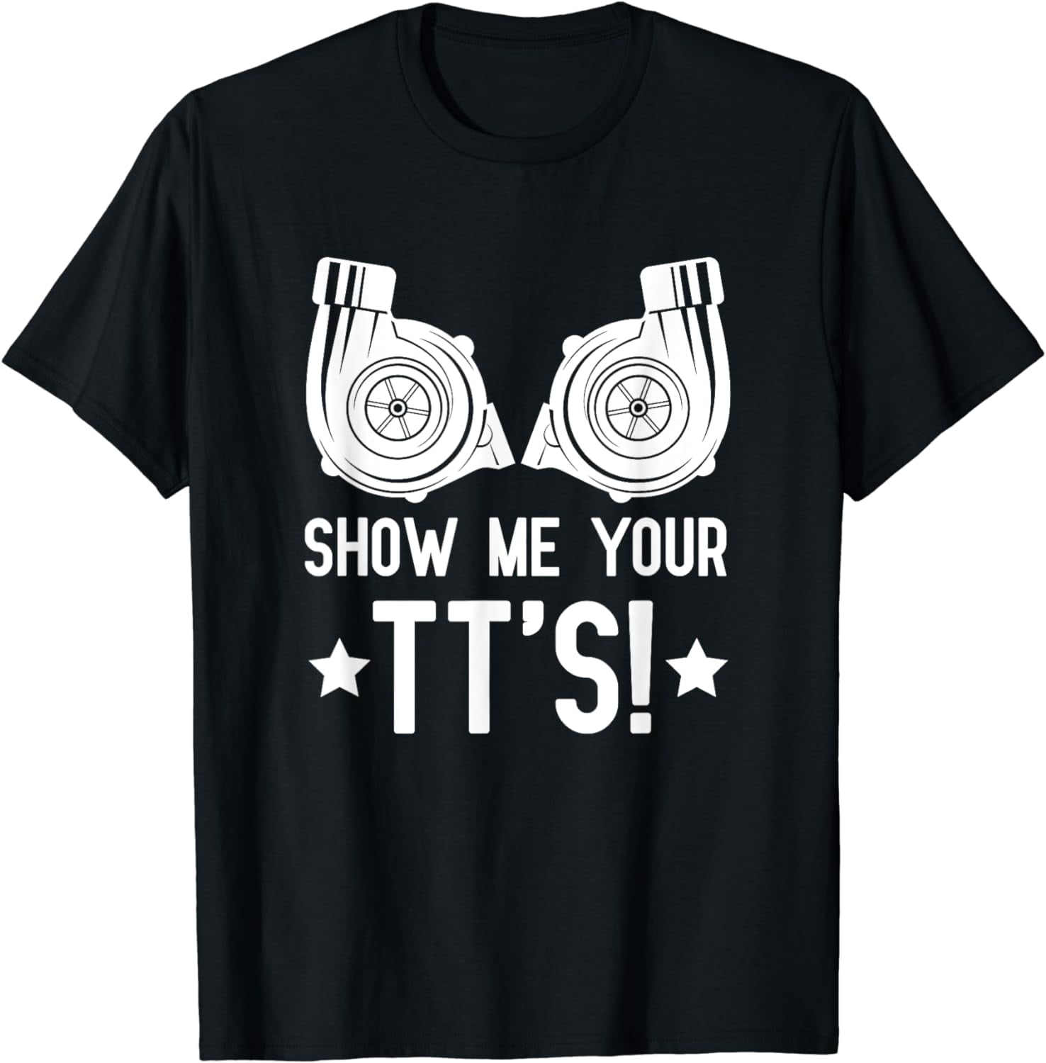 Show Me Your TTs Street Racing Twin Turbo T-Shirt - Walmart.com